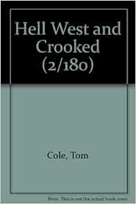 Hell West and Crooked (2/180): Tom Cole, Edward Hepple: 9780732252205 ...