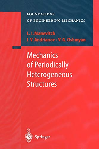 Mechanics of Periodically Heterogeneous Structures by L.I. Manevitch ...
