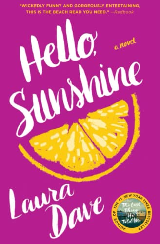 Hello, Sunshine: A Novel: Dave, Laura: 9781476789330: Amazon.com: Books