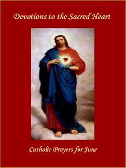 Devotions to the Sacred Heart - Catholic Prayers for June - Kindle ...