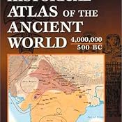 Historical Atlas of the Ancient World 4, 000, 000 - 500 BC: Haywood ...