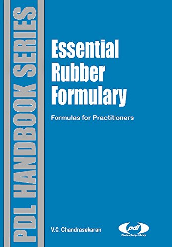 Essential Rubber Formulary: Formulas for Practitioners (Plastics Design ...