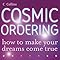 Cosmic Ordering: How to make your dreams come true: Amazon.co.uk ...