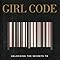 Girl Code: Unlocking the Secrets to Success, Sanity and Happiness for ...
