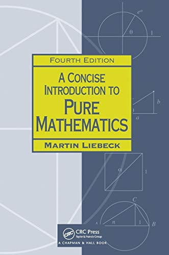 A Concise Introduction to Pure Mathematics (Chapman Hall/CRC ...
