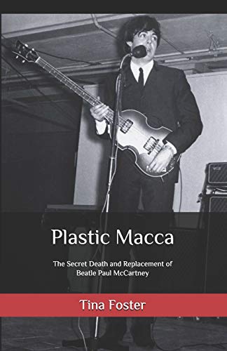 Plastic Macca: The Secret Death and Replacement of Beatle Paul ...