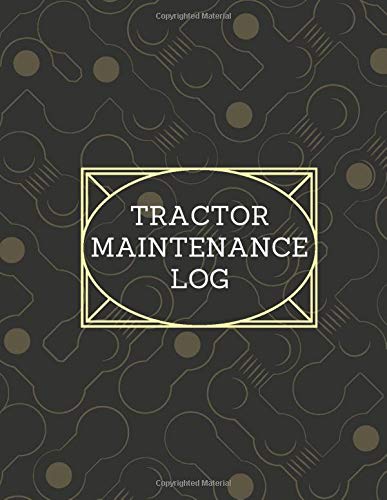 Tractor Maintenance Log: Daily Routine Inspection, Safety and Repair ...