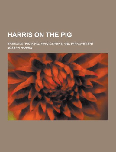 Amazon.in: Buy Harris on the Pig; Breeding, Rearing, Management, and ...