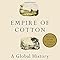 Empire of Cotton: A Global History: Sven Beckert: 9780375713965: Amazon ...