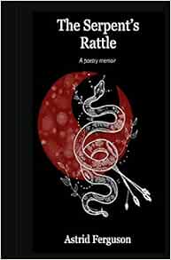 Amazon.com: The Serpent's Rattle: A poetry memoir (9781732866904 ...