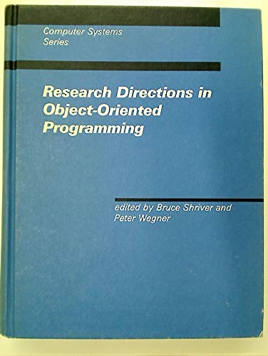 Research Directions in Object-Oriented Programming (Computer Systems Series): Agha, Gul, Beech ...