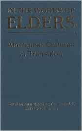 In the Words of Elders: Aboriginal Cultures in Transition: Kulchyski ...