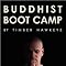 Buddhist Boot Camp: Amazon.co.uk: Hawkeye, Timber: 9780062267436: Books