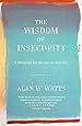 Amazon.com: The Wisdom of Insecurity: A Message for an Age of Anxiety (8601300190136): Alan W ...