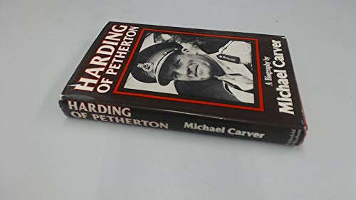 Harding of Petherton: Field Marshall: Carver, Richard Michael Power ...