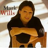 Mark Wills - Mark Wills - Greatest Hits - Amazon.com Music