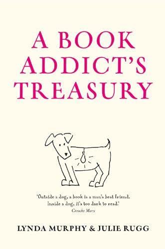 A Book Addict's Treasury: Rugg, Julie, Murphy, Lynda: 9780711226852 ...