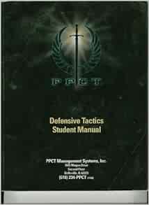 PPCT Defensive Tactics Student Manual: Bruce K. Siddle: Amazon.com: Books