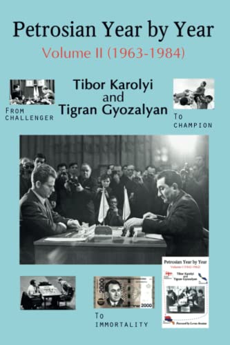 Petrosian Year by Year: Volume II (1963-1984): Karolyi, Tibor ...