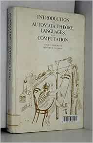 Introduction to Automata Theory, Languages and Computation (Addison-Wesley series in computer ...