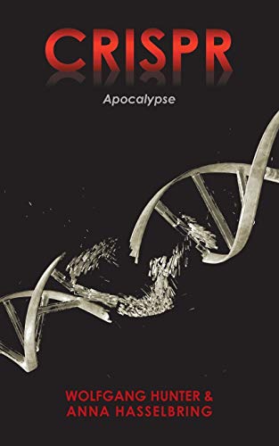 CRISPR: Apocalypse: Hunter, Wolfgang, Hasselbring, Anna: 9781546237167 ...