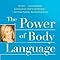 The Power of Body Language: How to Succeed in Every Business and Social ...