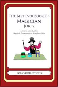 The Best Ever Book of Magician Jokes: Lots and Lots of Jokes Specially ...