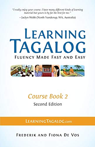 Buy Learning Tagalog - Fluency Made Fast and Easy - Course Book 2 (Part ...