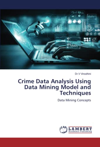 Crime Data Analysis Using Data Mining Model and Techniques: Data Mining ...