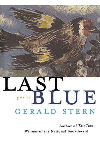 Last Blue: Poems: Stern, Gerald: 9780393321623: Amazon.com: Books