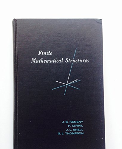 Finite Mathematical Structures: John G. Kemeny, H. Mirkil, J.L.Snell, G.L. Thompson: Amazon.com ...