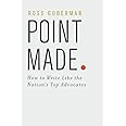Point Made: How to Write Like the Nation's Top Advocates: Guberman ...