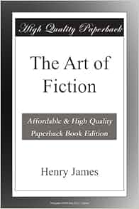 Amazon.com: The Art of Fiction (9780099554240): Henry James: Books