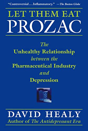 Let Them Eat Prozac: The Unhealthy Relationship Between the ...