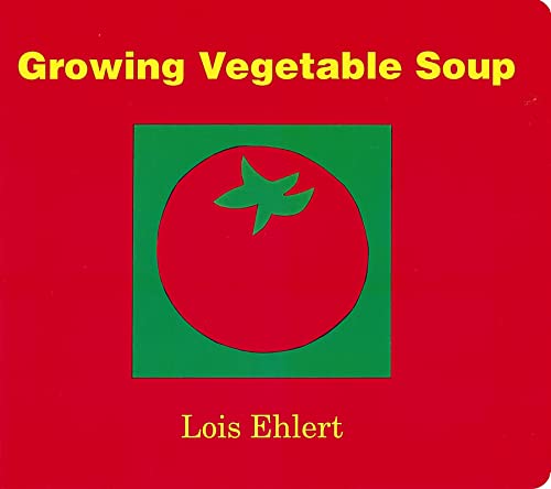 Growing Vegetable Soup: Ehlert, Lois: 9780152050559: Amazon.com: Books