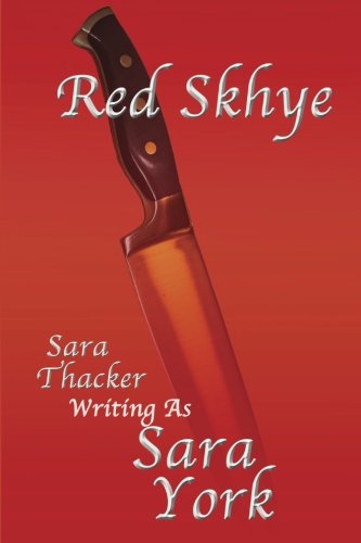 Red Skhye: York, Sara, Thacker, Sara, Lynne, Donya: 9781477547731 ...