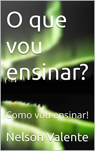 O que vou ensinar?: Como vou ensinar! - eBook, Resumo, Ler Online e PDF ...