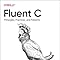 Amazon.com: Fluent C: Principles, Practices, and Patterns: 9781492097334: Preschern, Christopher ...