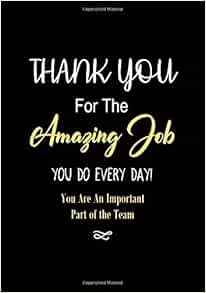 Amazon.com: Thank You for The Amazing Job You Do Every Day! - You Are ...