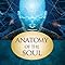 Anatomy of the Soul: Surprising Connections between Neuroscience and ...