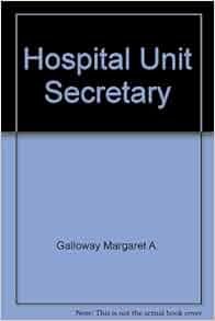 Hospital unit secretary: Margaret A Galloway: 9780893032364: Amazon.com ...