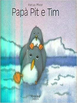 Papa Pit e Tim: Penguin Pete & Little Tim (Italian Edition): Marcus ...