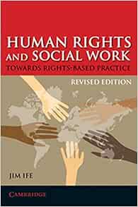 Human Rights and Social Work: Towards Rights-Based Practice: Ife, Jim ...