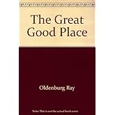 Celebrating the Third Place: Inspiring Stories About the "Great Good ...