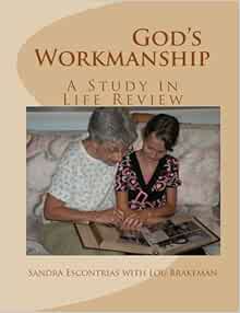 God's Workmanship: A Study in Life Review: Escontrias, Sandra, Brakeman ...
