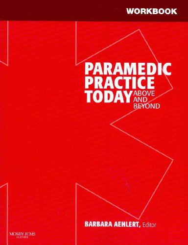 Workbook for Paramedic Practice Today: Above and Beyond (2 Volume Set ...