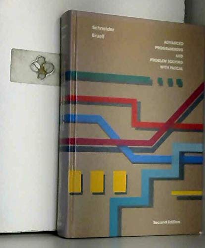 Advanced Programming and Problem Solving with PASCAL: Schneider, Michael, Bruell, Steven ...