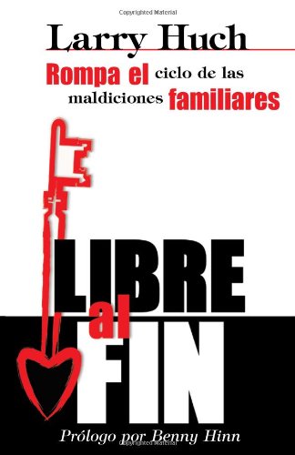 Libre al Fin: Rompa el Ciclo de las Maldiciones Familiares = Free at ...