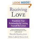 Receiving Love: Transform Your Relationship by Letting Yourself Be ...
