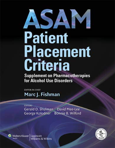 ASAM Patient Placement Criteria: Supplement on Pharmacotherapies for ...